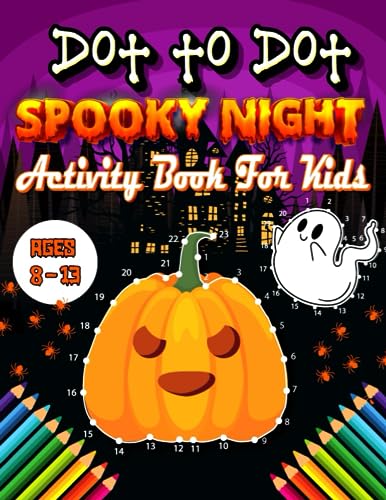 Dot To Dot Spooky Halloween Activity Book For Kids Ages 8-13: The ...