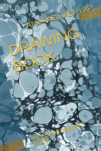 DRAWING BOOK: DINOSAUR DRWING BOOK by Anurag Kashyap | Goodreads