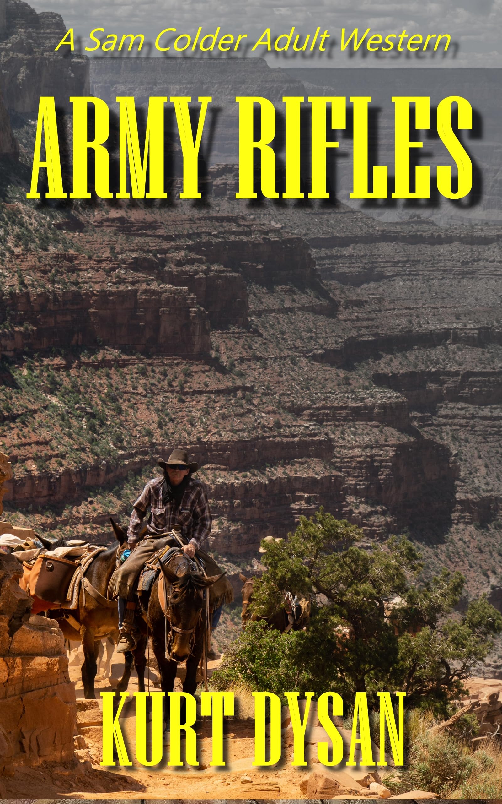 Army Rifles: A Sam Colder Adult Western by Kurt Dysan | Goodreads