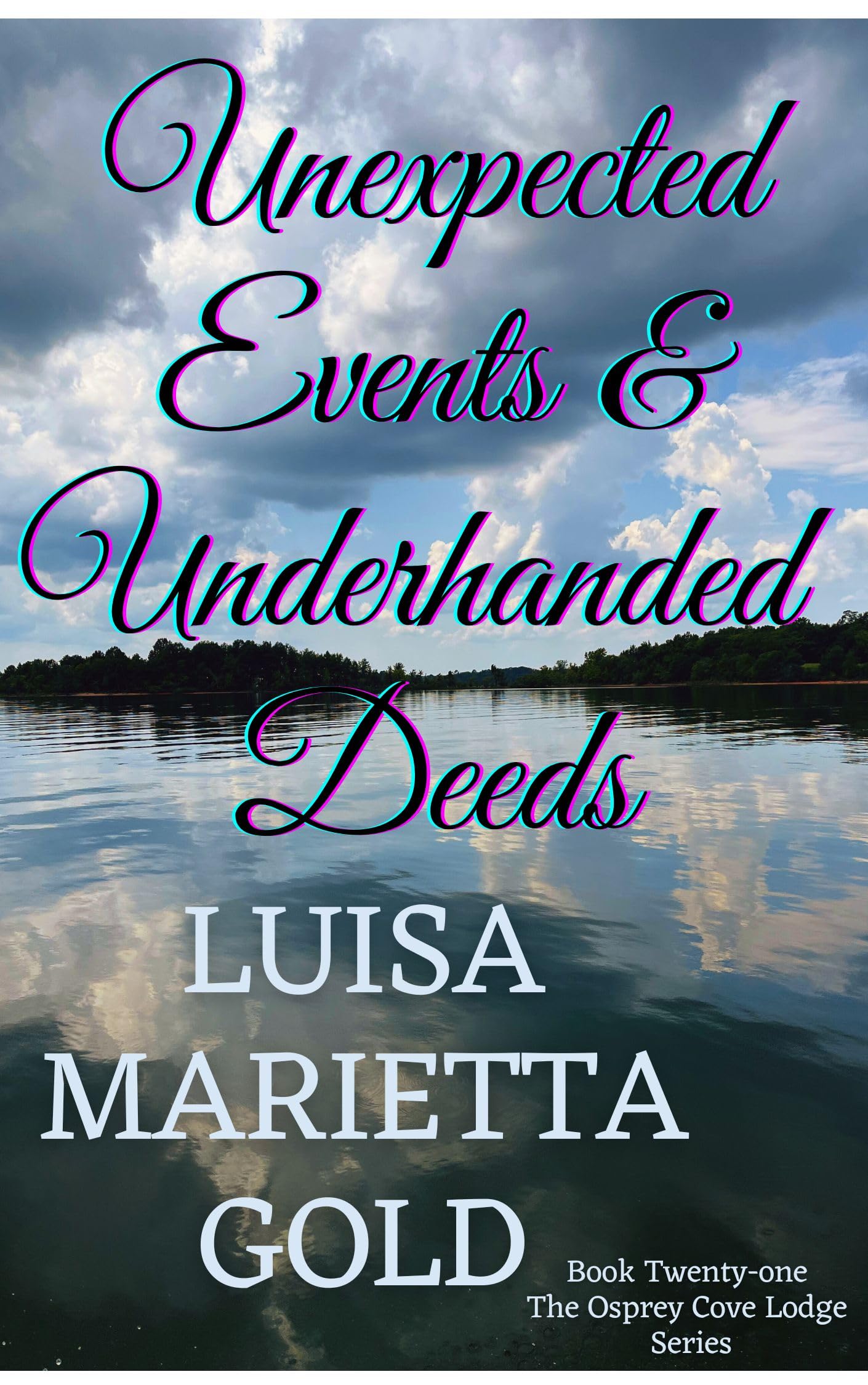 Unexpected Events & Underhanded Deeds by Luisa Marietta Gold | Goodreads