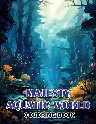 Majesty Aquatic World Coloring Book: Unleash Your Creativity with 30 ...