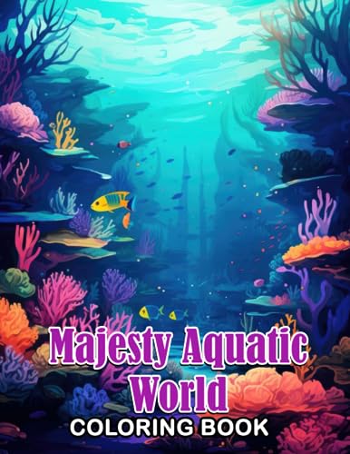 Majesty Aquatic World Coloring Book: Indulge in 30 Dazzling Coloring ...