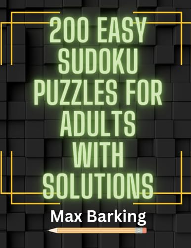 200 Easy Sudoku Puzzles for Adults with Solutions: Brain teasers for ...