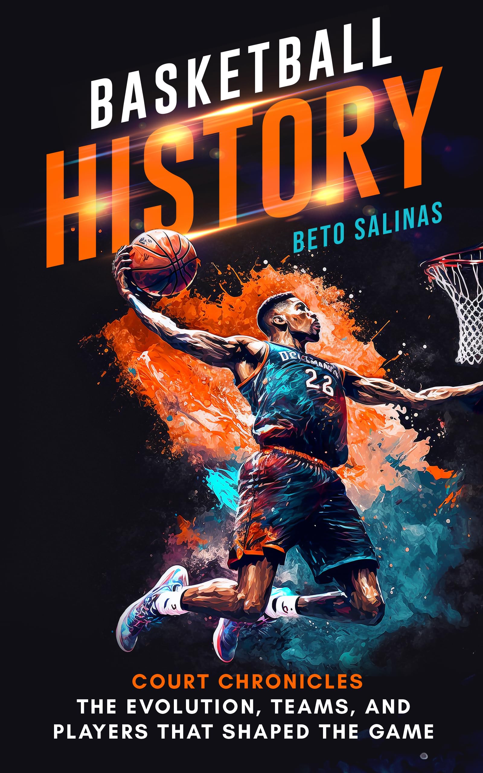 Basketball History: Court Chronicles – The Evolution, Teams, and ...