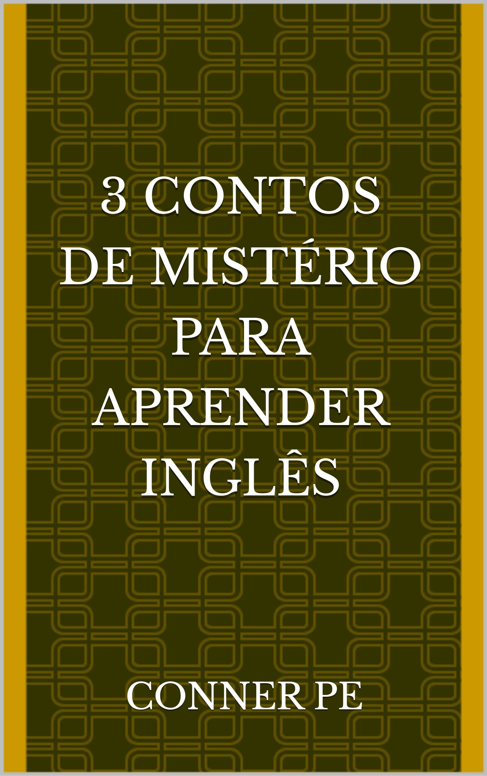 3 Contos de Mistério Para Aprender Inglês by Conner Pe | Goodreads