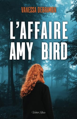 L'Affaire Amy Bird (French Edition) by Vanessa Debrimon | Goodreads