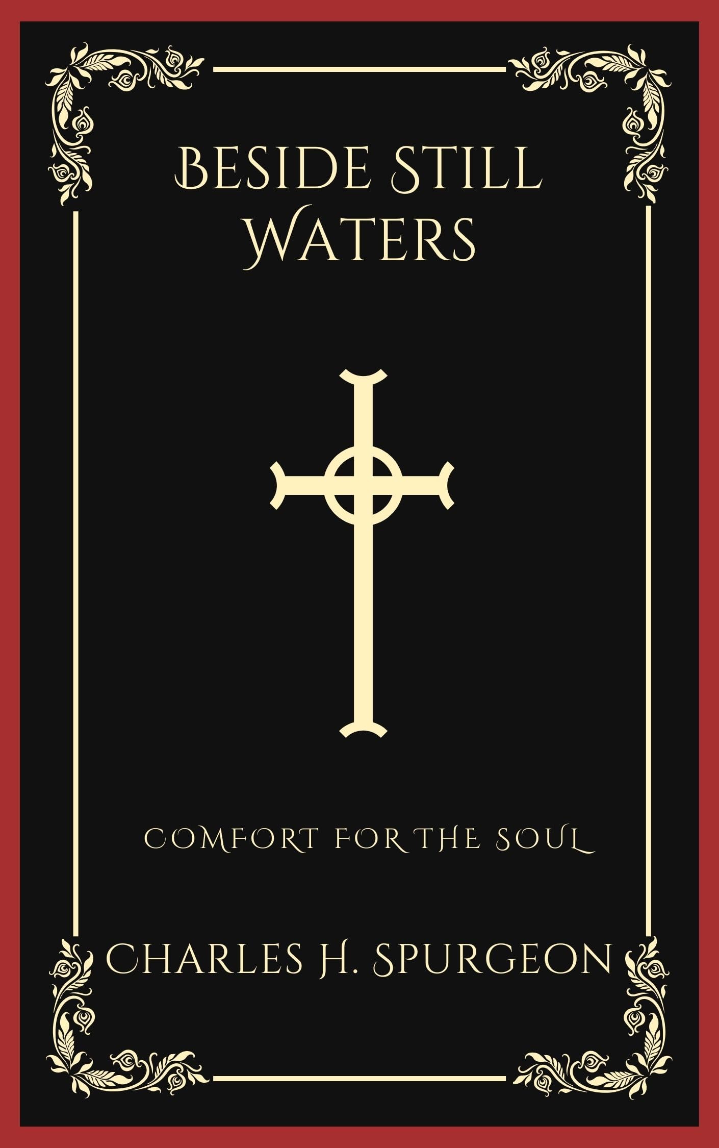 Beside Still Waters: Reflections for Finding Comfort, Hope and Peace for the Soul in God’s ...
