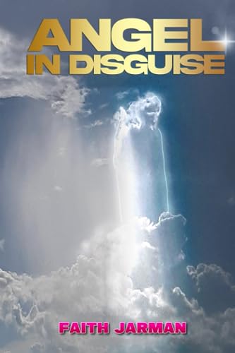 Angel in Disguise by Faith Jarman | Goodreads