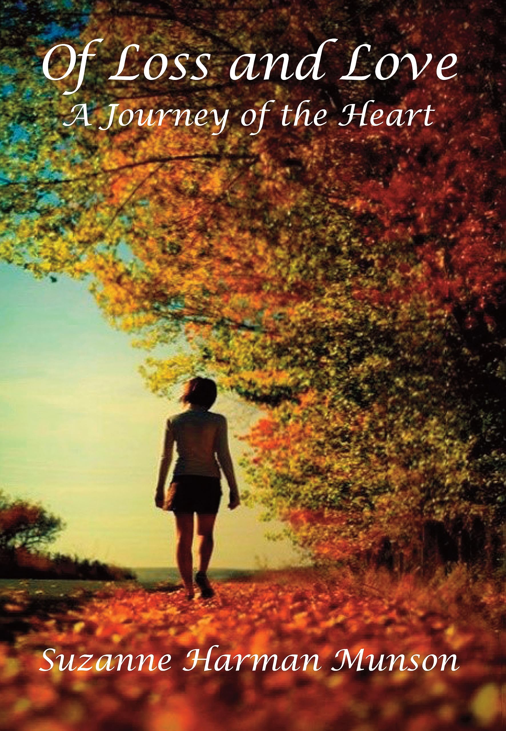 Of Loss and Love: A Journey of the Heart by Suzanne Harman Munson ...