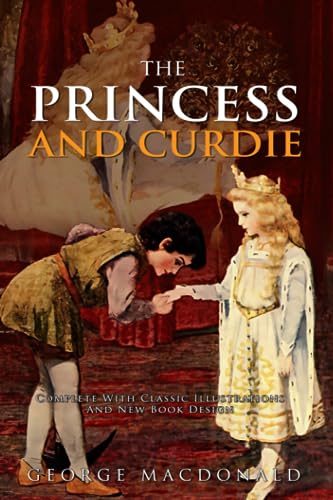 The Princess and Curdie (Illustrated and Annotated): Complete With ...