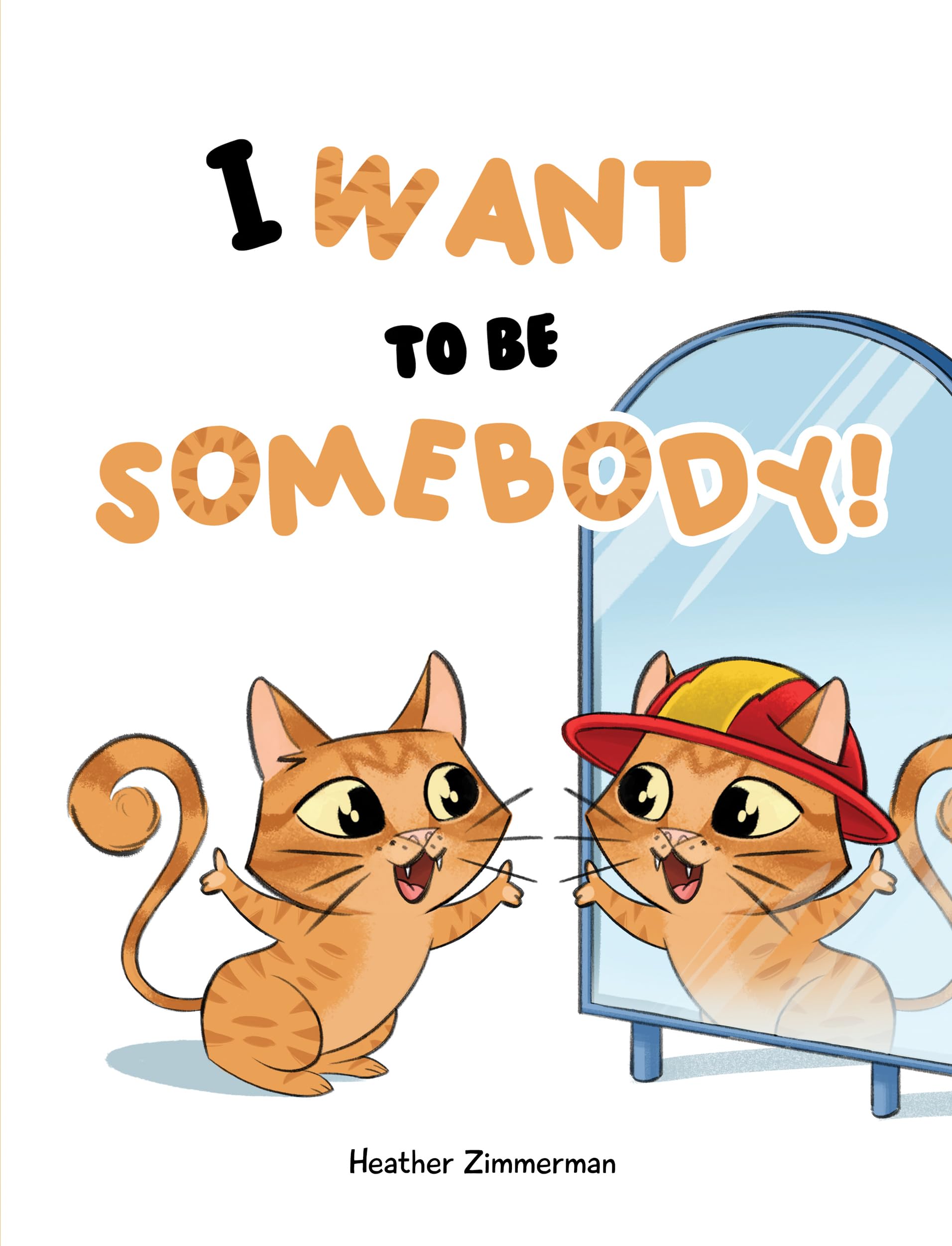 I Want to be Somebody! by Heather Zimmerman | Goodreads