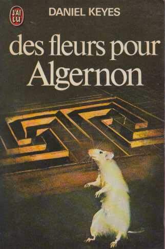 Des fleurs pour Algernon by Daniel Keyes | Goodreads