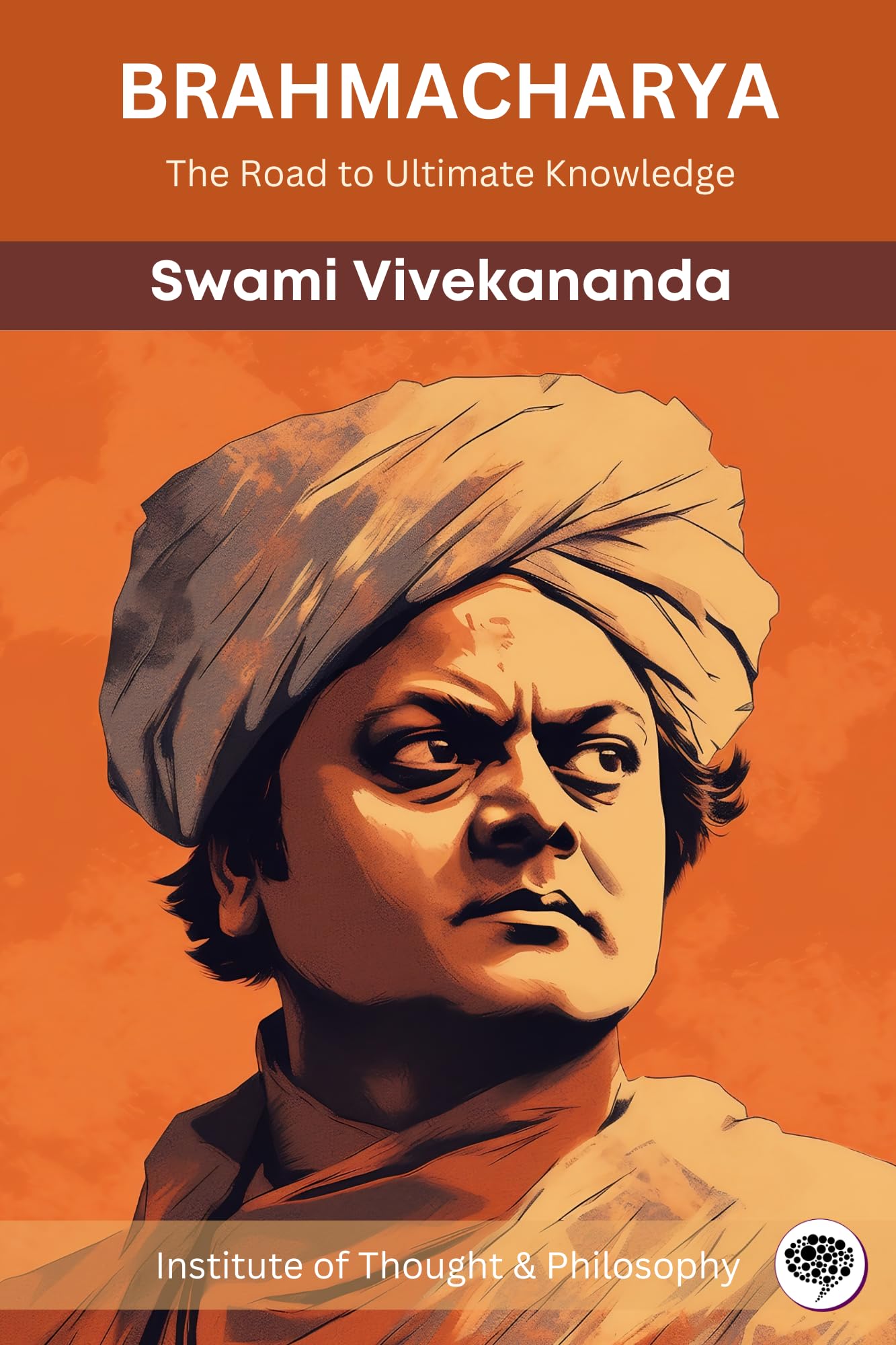 Brahmacharya: The Road to Ultimate Knowledge by Vivekananda | Goodreads
