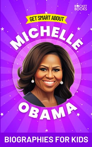 Michelle Obama Book: Get Smart about Michelle Obama: Biographies for ...