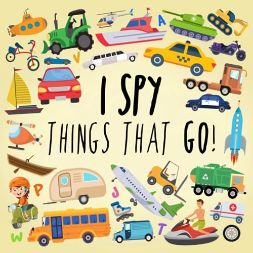 I Spy - Things That Go!: A Fun Guessing Game for 3-5 Year Olds by ...