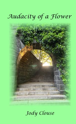 Audacity of a Flower by Jody Clouse | Goodreads