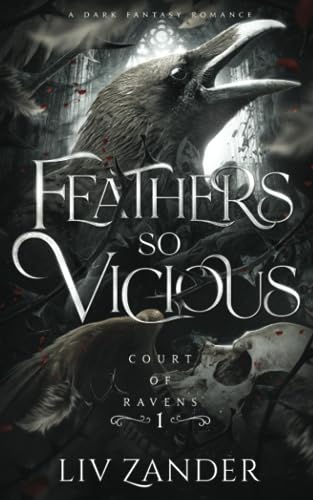 Feathers So Vicious (Court of Ravens #1) by Liv Zander | Goodreads