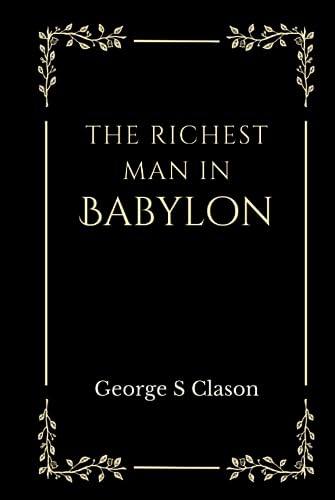 The Richest Man in Babylon: The Original 1926 Edition by George S ...