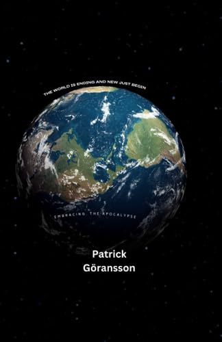 The World is Ending and New Just Begin: Embracing the Apocalypse: A New ...