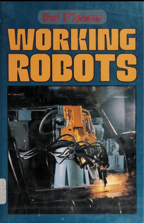 Working Robots by Fred D'Ignazio | Goodreads