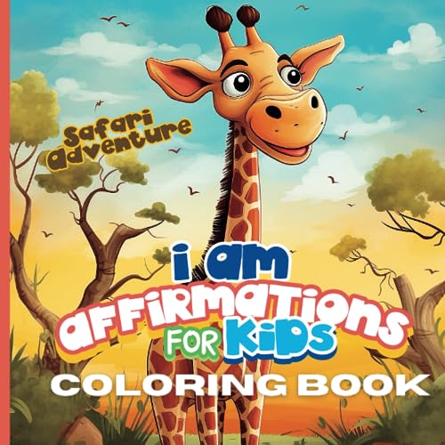 I Am Affirmations For Kids Coloring Book: A Safari Adventure Positive ...