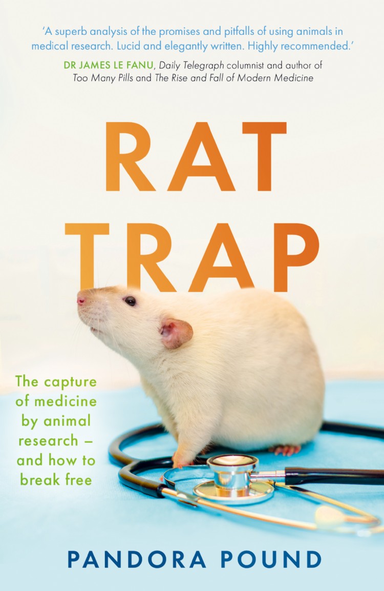 Rat Trap: The capture of medicine by animal research – and how to break ...