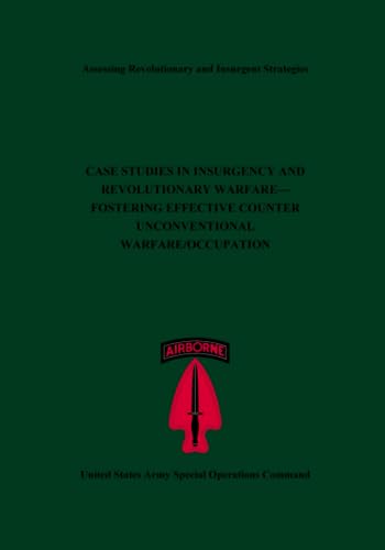 Case Studies in Insurgency and Irregular Warfare: Fostering Effective ...
