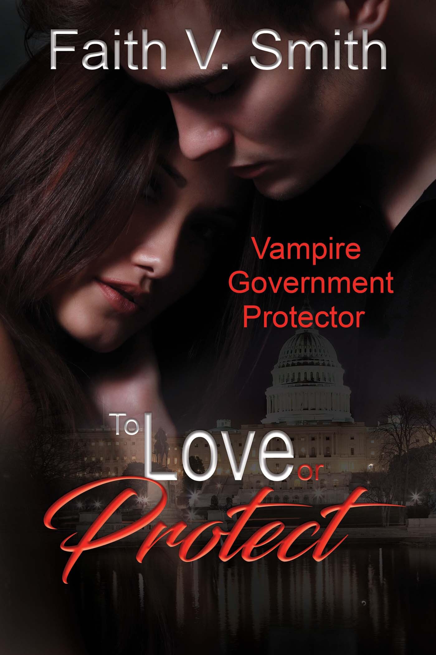 To Love or Protect: Vampire Government Protector by Faith V. Smith ...