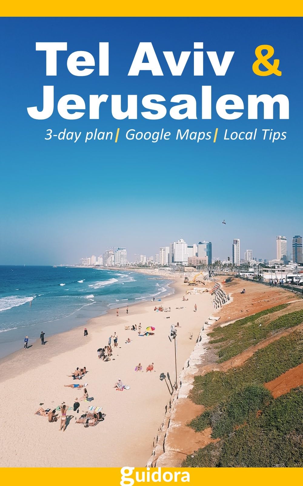 Tel Aviv and Jerusalem Travel Guide 2024 - Your In-depth Guide to the ...