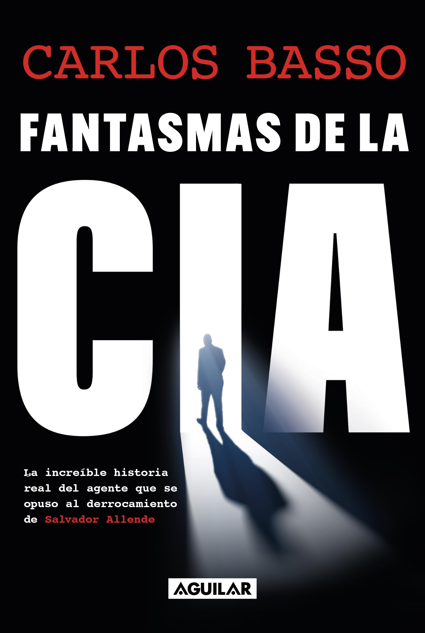 Fantasmas de la CIA (Spanish Edition) by Carlos Basso Prieto | Goodreads
