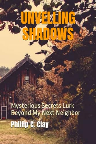 UNVELLING SHADOWS: Mysterious Secrets Lurk Beyond My Next Neighbor by ...