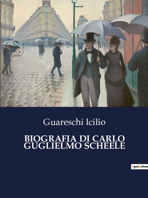 Biografia Di Carlo Guglielmo Scheele by Guareschi Icilio | Goodreads
