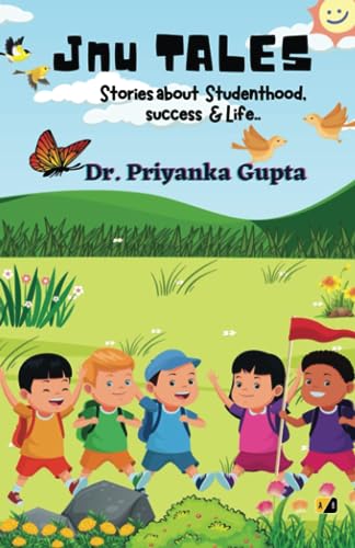 Jnu Tales Stories About Studenthood, Success & Life by Dr. Priyanka ...