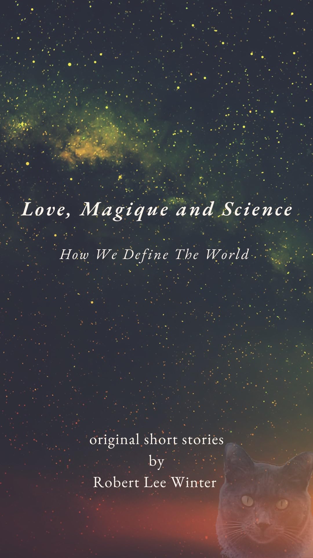 Love, Magique, and Science: How We Define the World by Robert Lee ...
