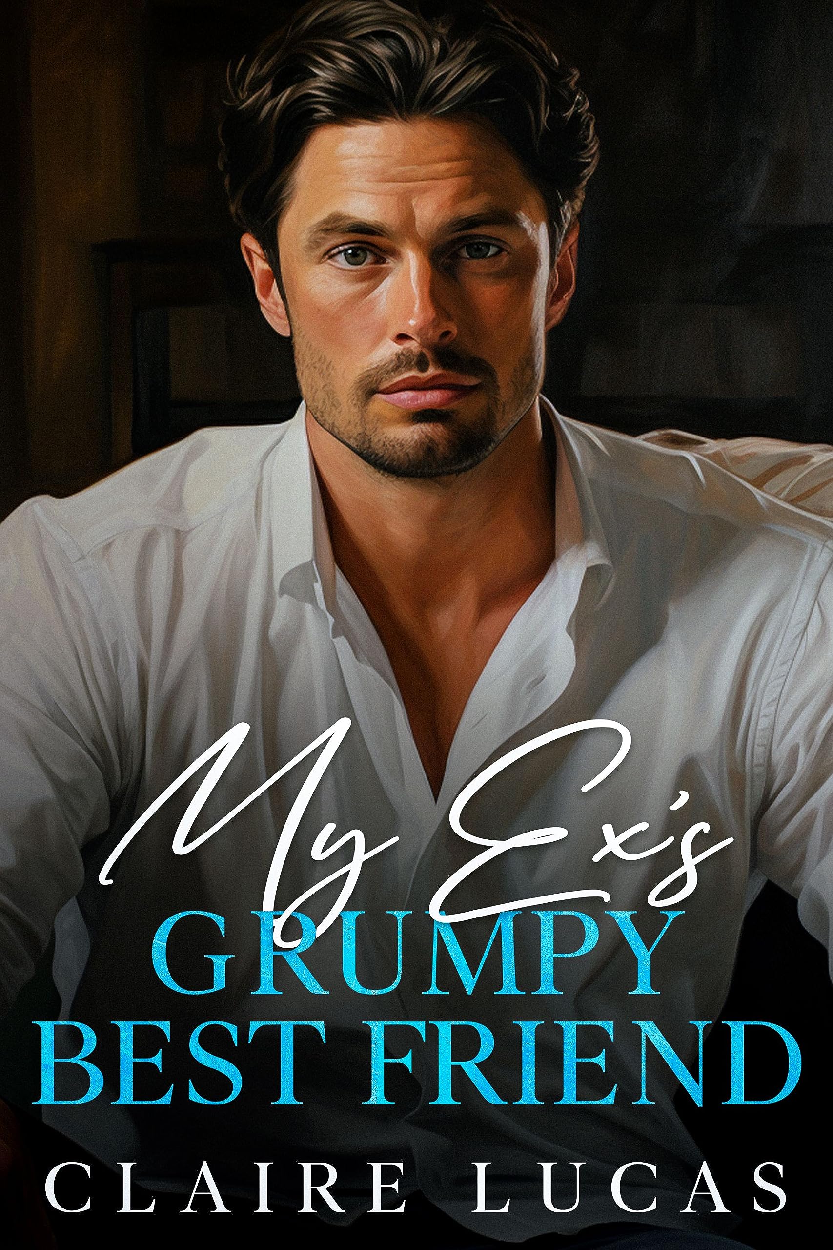 My Ex's Grumpy Best Friend by Claire Lucas | Goodreads