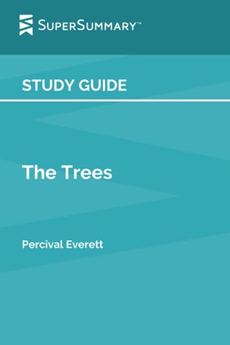 Study Guide: The Trees by Percival Everett by SuperSummary | Goodreads