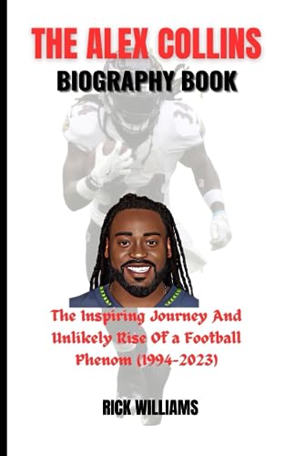 THE ALEX COLLINS BIOGRAPHY BOOK: The Inspiring Journey And Unlikely ...