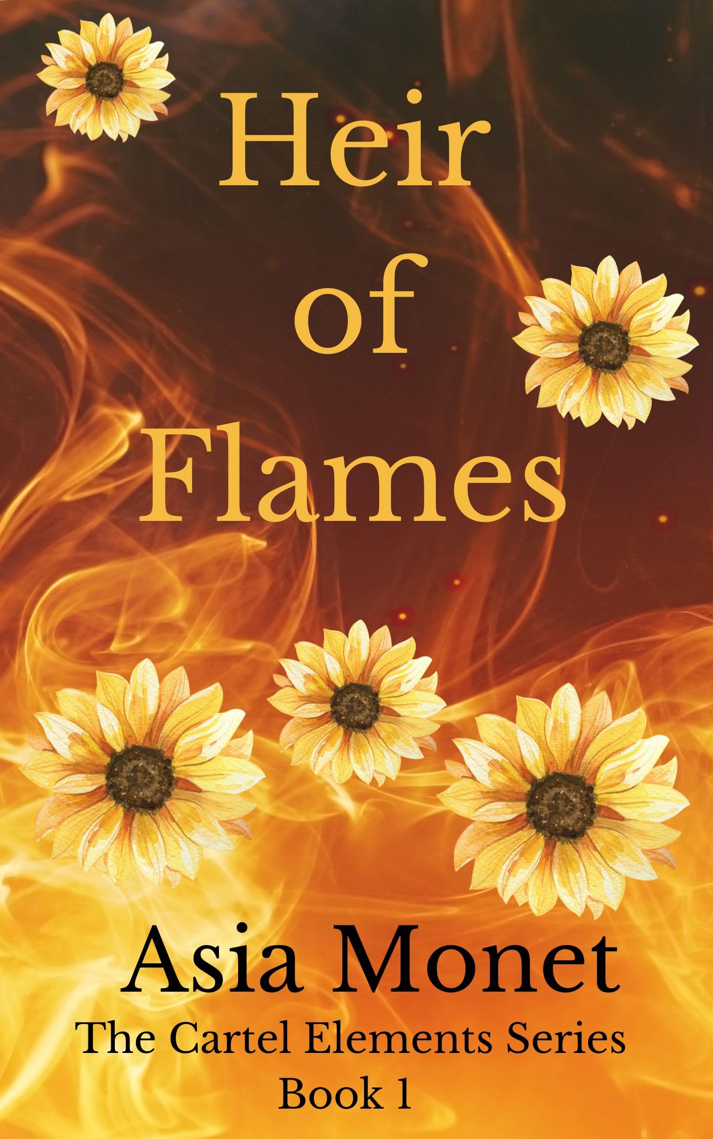 Heir of Flames: Book 1 of the Cartel Elements Series by Asia Monét ...