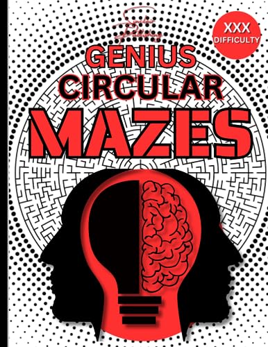 GENIUS CIRCULAR MAZES: 8.5 x 11 / 50 Pages/ 24 Single-Page CIRCULAR ...