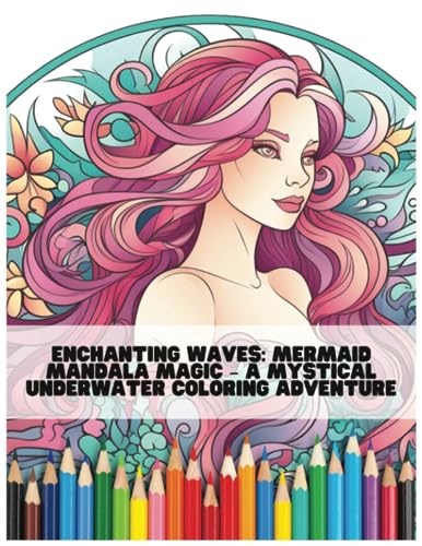 Mermaid Mandala Magic – A Mystical Underwater Coloring Adventure: Dive ...