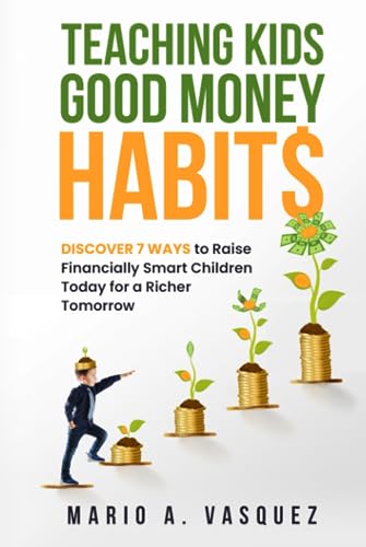 Teaching Kids Good Money Habits: Discover 7 Ways to Raise Financially ...