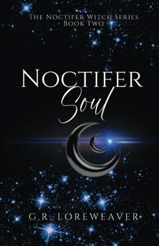 Noctifer Soul (Noctifer Witch Series) by G.R. Loreweaver | Goodreads