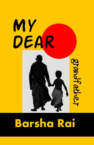 My Dear Grandfather by Barsha Rai | Goodreads