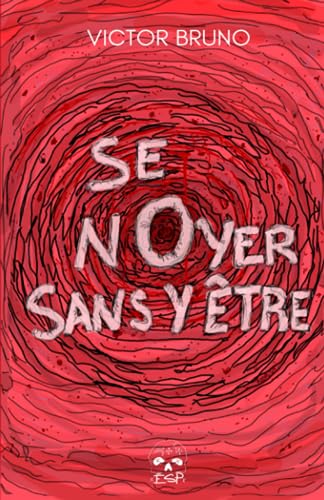 Se noyer sans y être (French Edition) by Victor Bruno | Goodreads