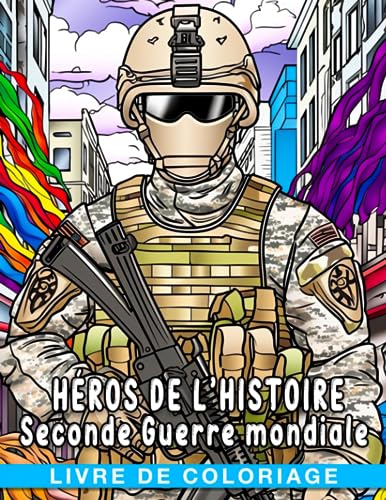 Livre de coloriage Héros de l'Histoire : Seconde Guerre mondiale ...