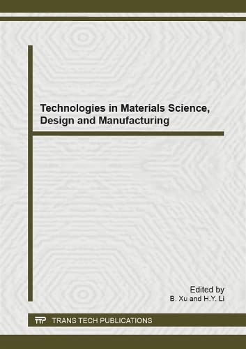 Technologies in Materials Science, Design and Manufacturing: Selected, Peer Reviewed Papers from ...