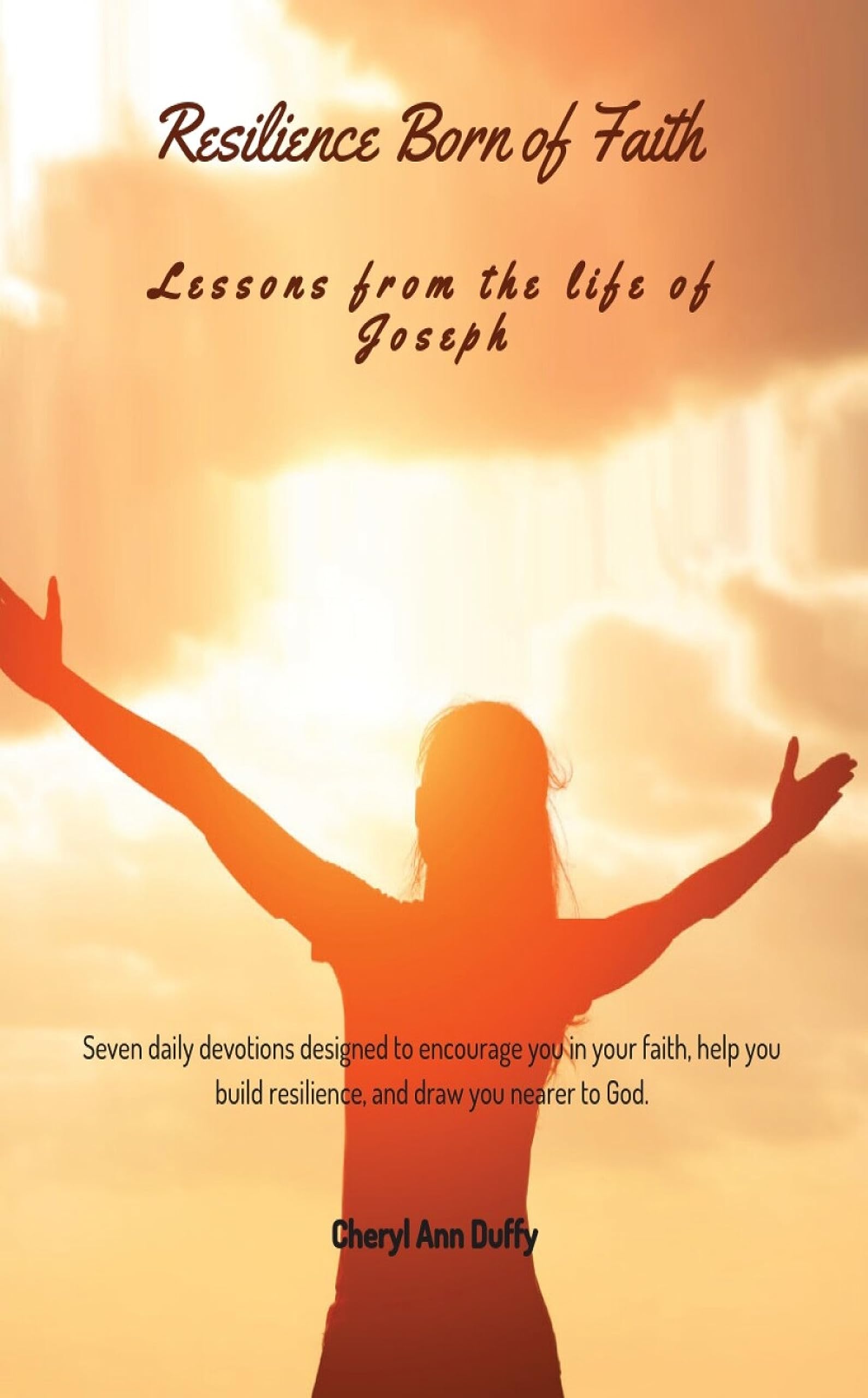 Resilience Born of Faith by Cheryl Ann Duffy | Goodreads