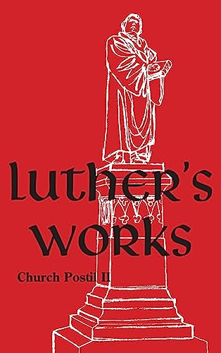 Luther's Works - Volume 76: (Church Postil II) by Martin Luther | Goodreads