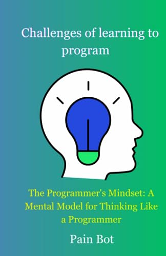 Challenges of learning to program: The Programmer's Mindset: A Mental ...