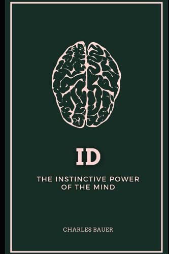 ID: The Instinctive Power of the Mind by Charles Bauer | Goodreads